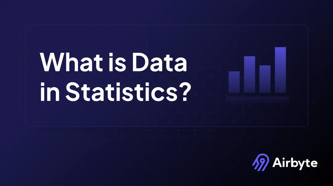 What is Data in Statistics & Types Of Data With Examples | Airbyte